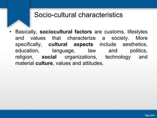 Socio cultural characteristics | PPTX