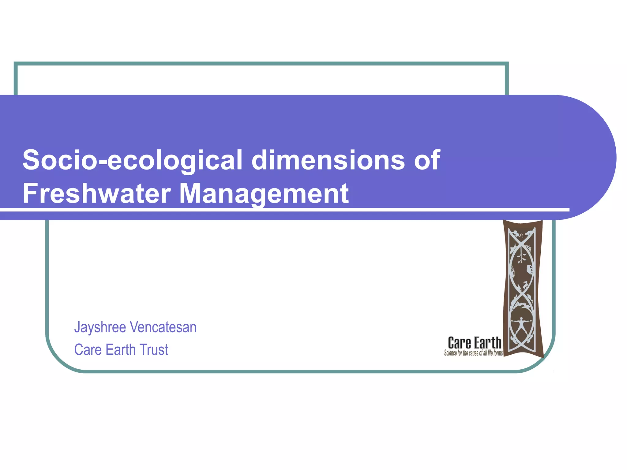 Socio ecological dimensions of freshwater-ms jayshree | PPT