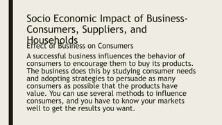 Socio-economic-Impact-of-business-consumers-suppliers-and.pptx