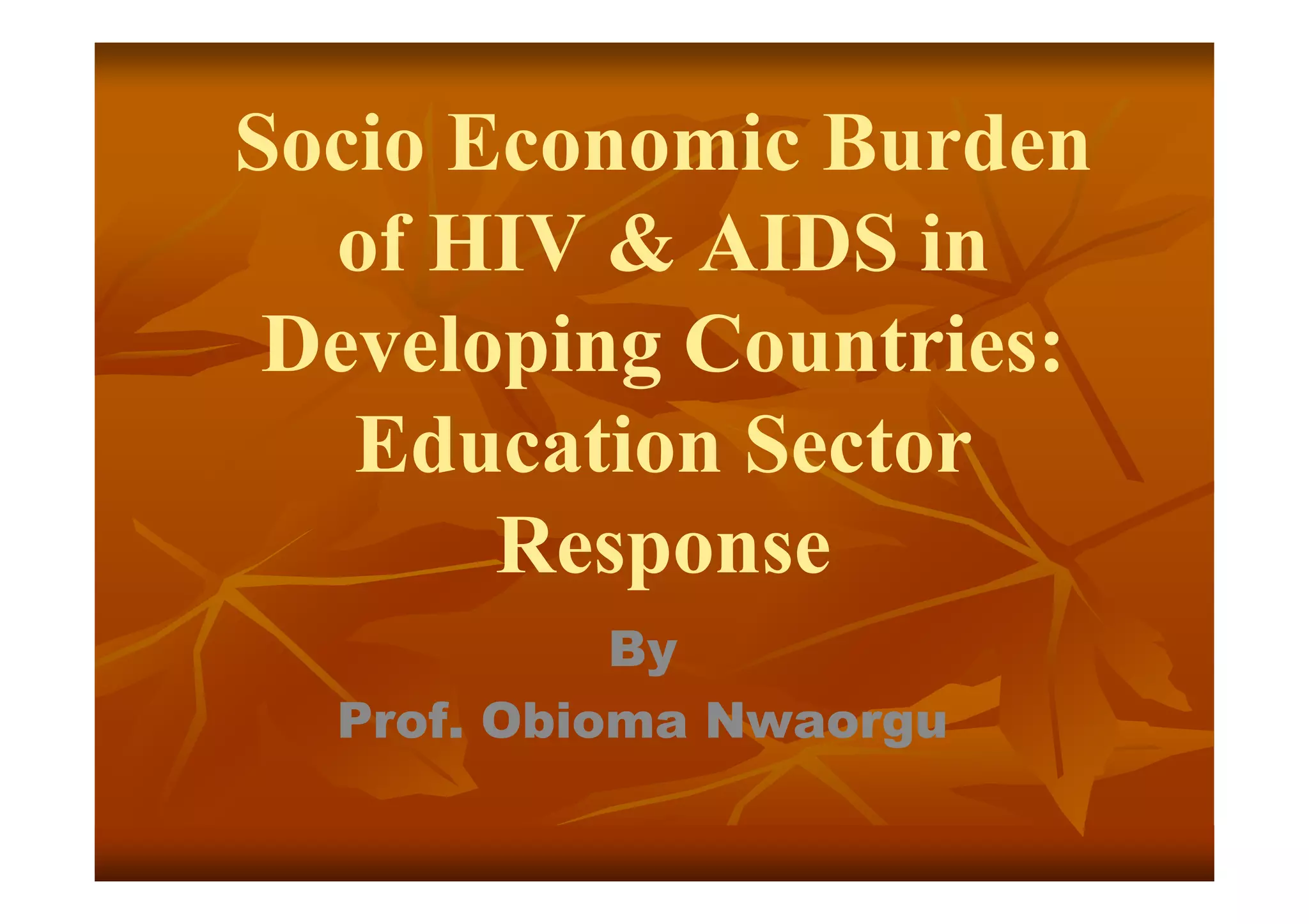 Socio economic burden of hivaids in developing countries - education ...