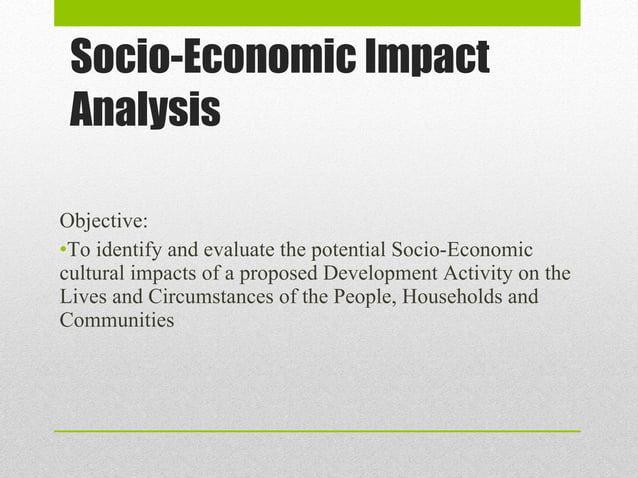 Socio economic impact analysis | PPT