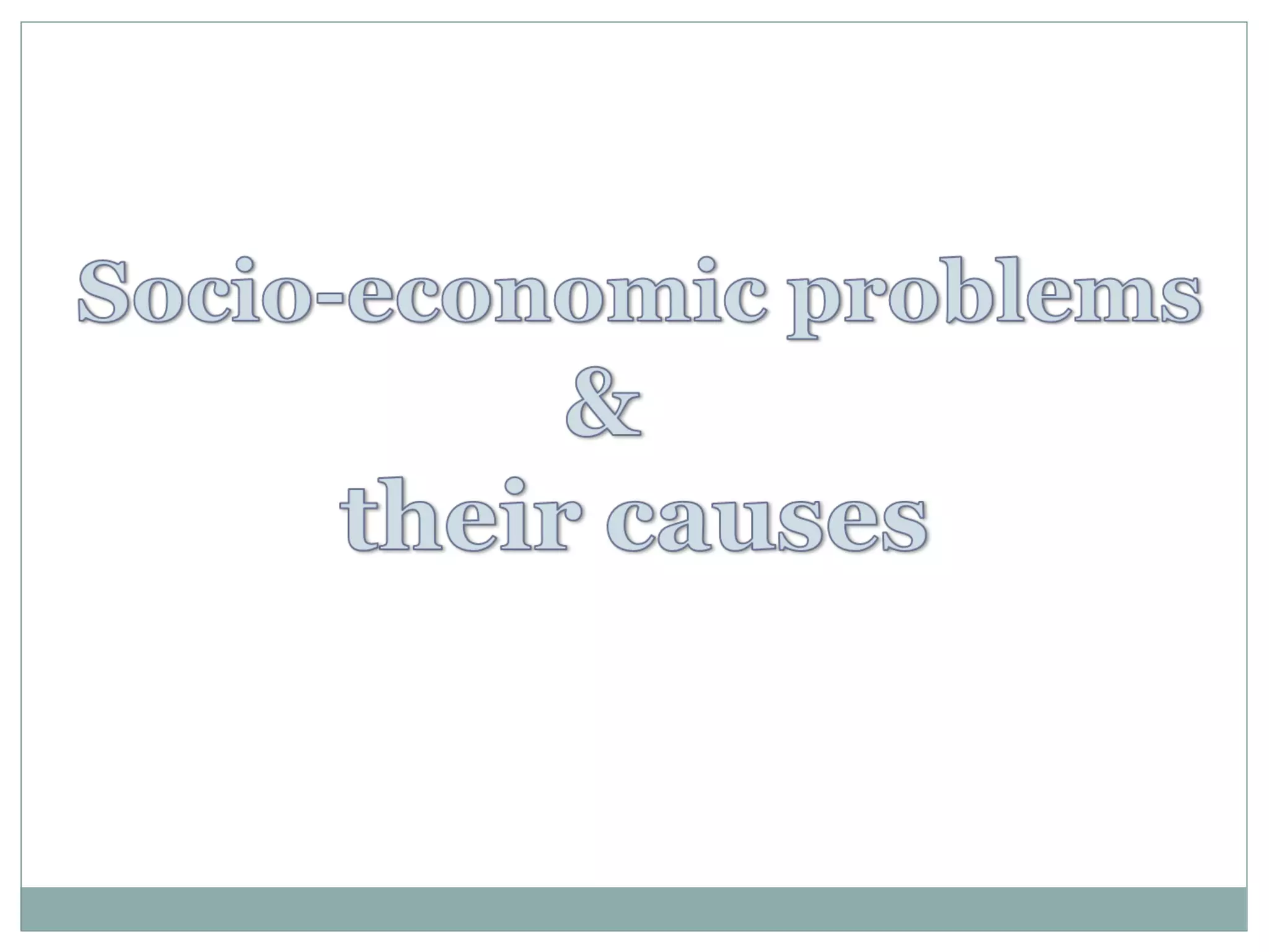 Social economic problems presentation | PPT