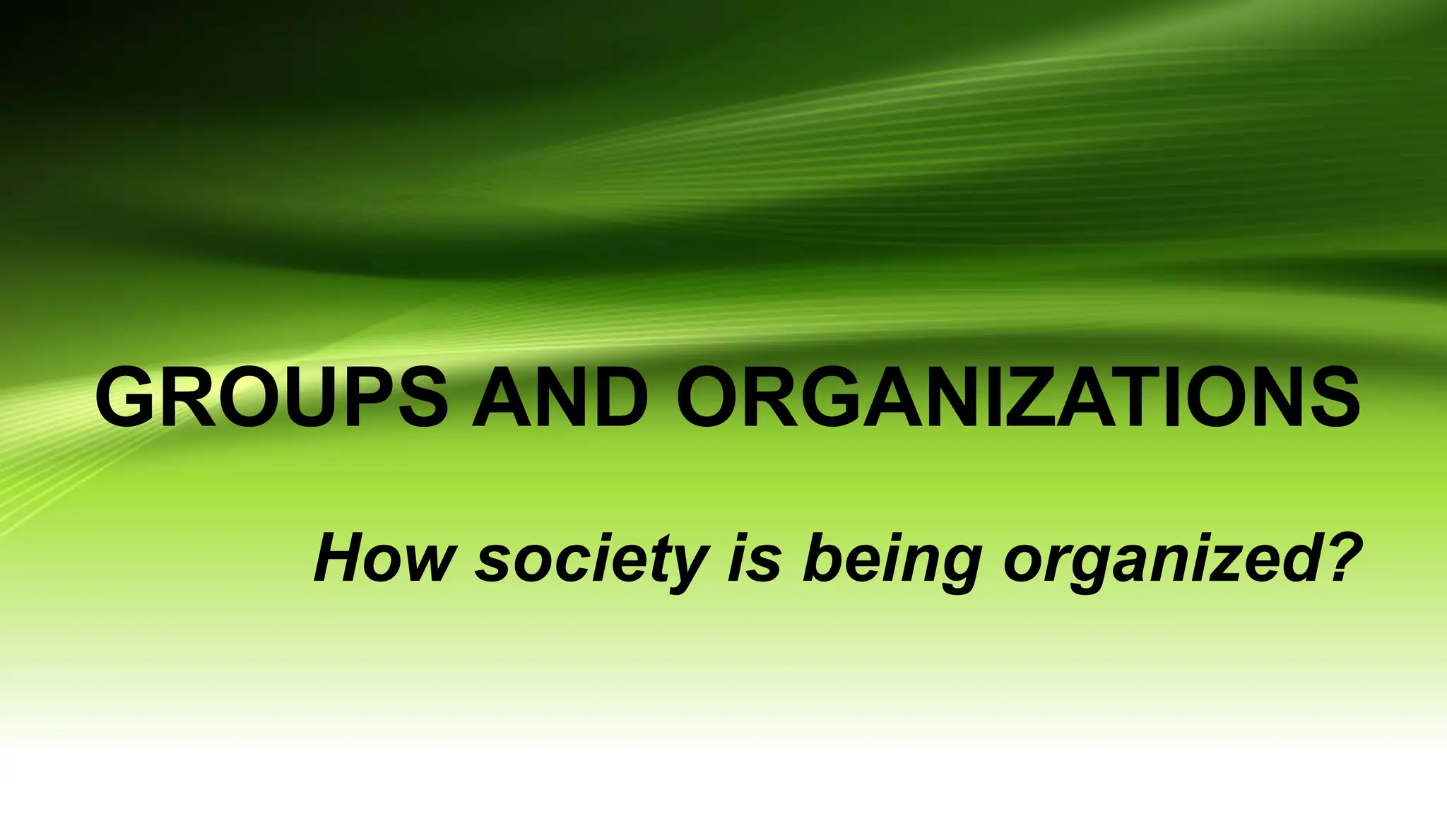 socio1Sociology GROUPS AND ORGANIZATIONS.pptx