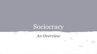 Sociocracy - an overview | PPTX