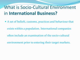Socio-cultural environment in INternational Business | PPTX