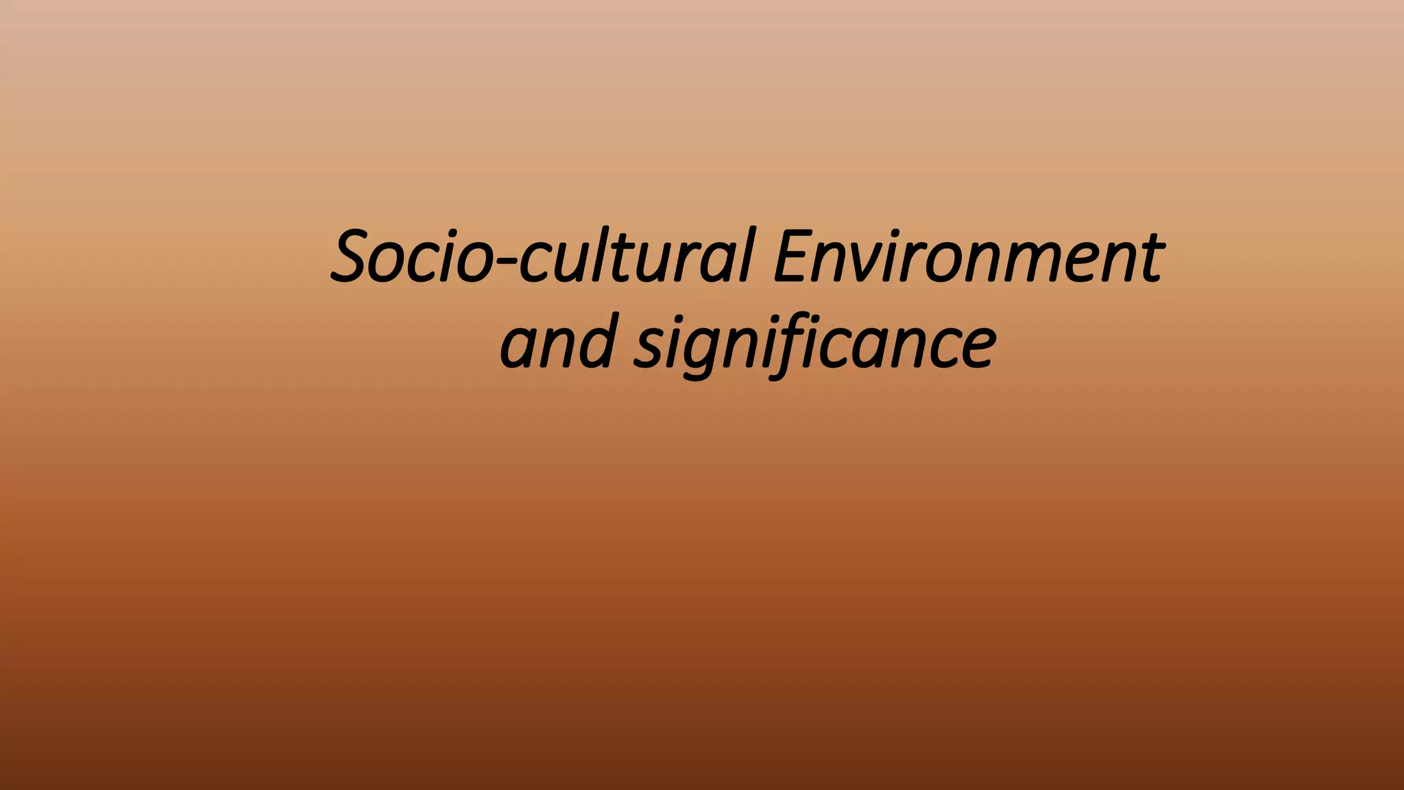 Socio cultural environment | PPTX