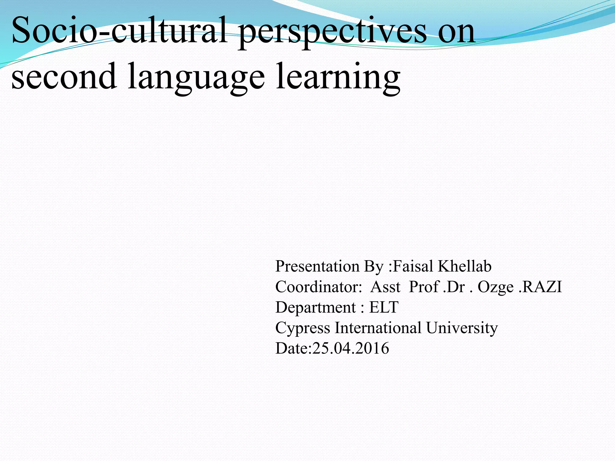 Socio-cultural perspectives on second language learning | PPTX