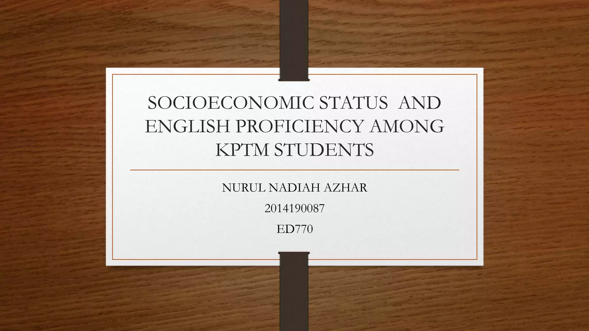 Socioeconomic Status and English Proficiency among KPTM Students | PPT