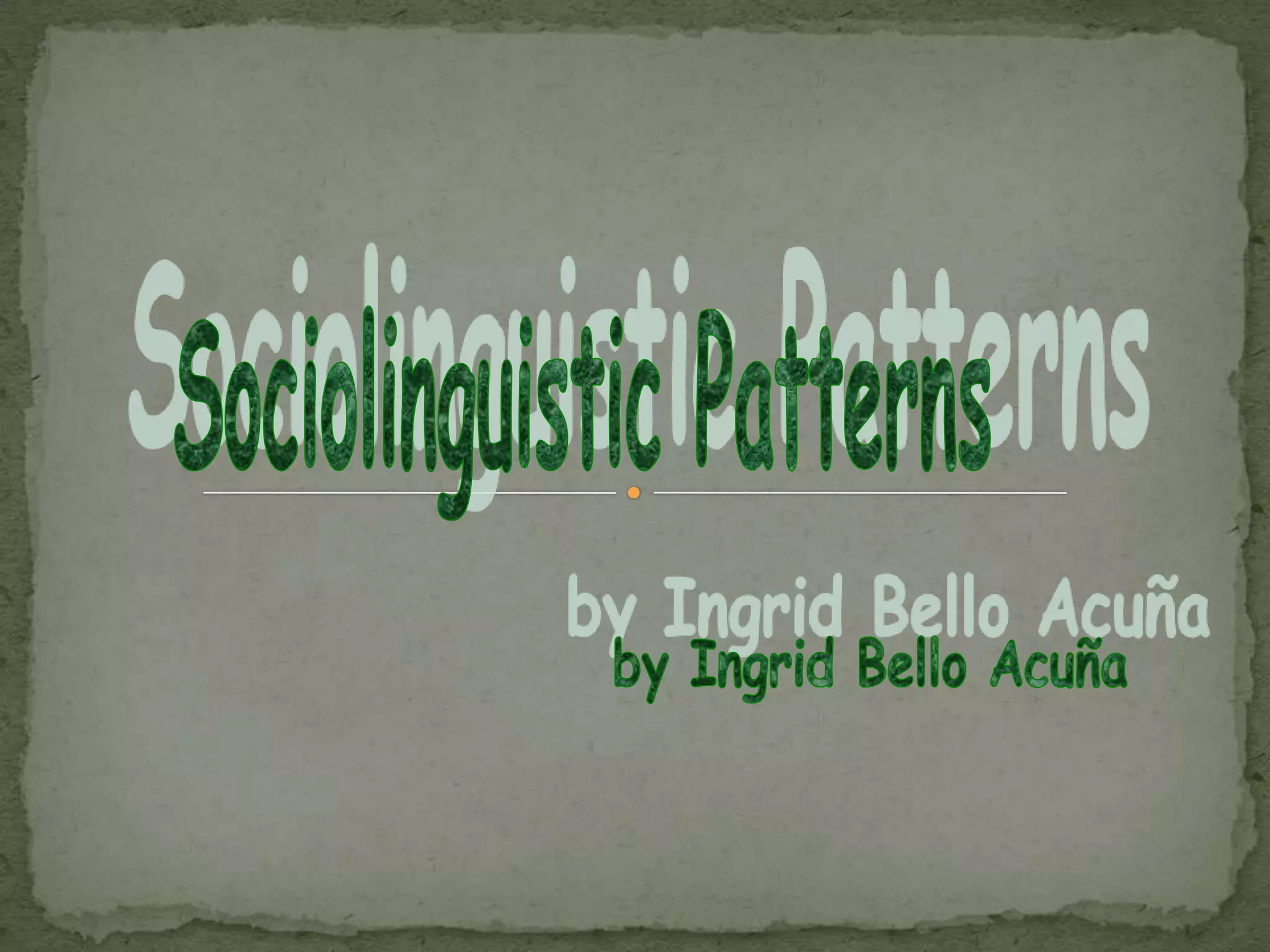 Sociolinguisticpatterns | PPT