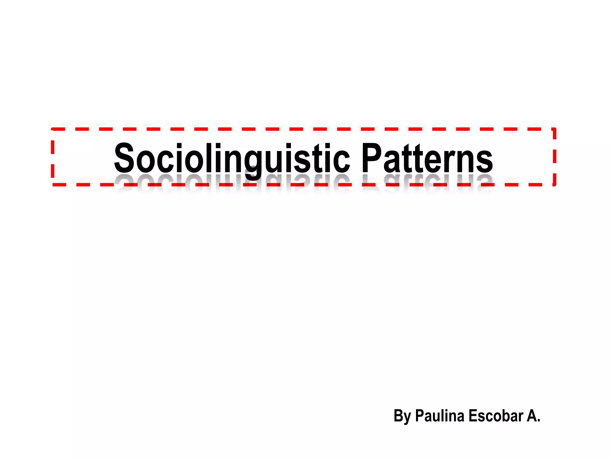 Sociolinguistic patterns | PPTX