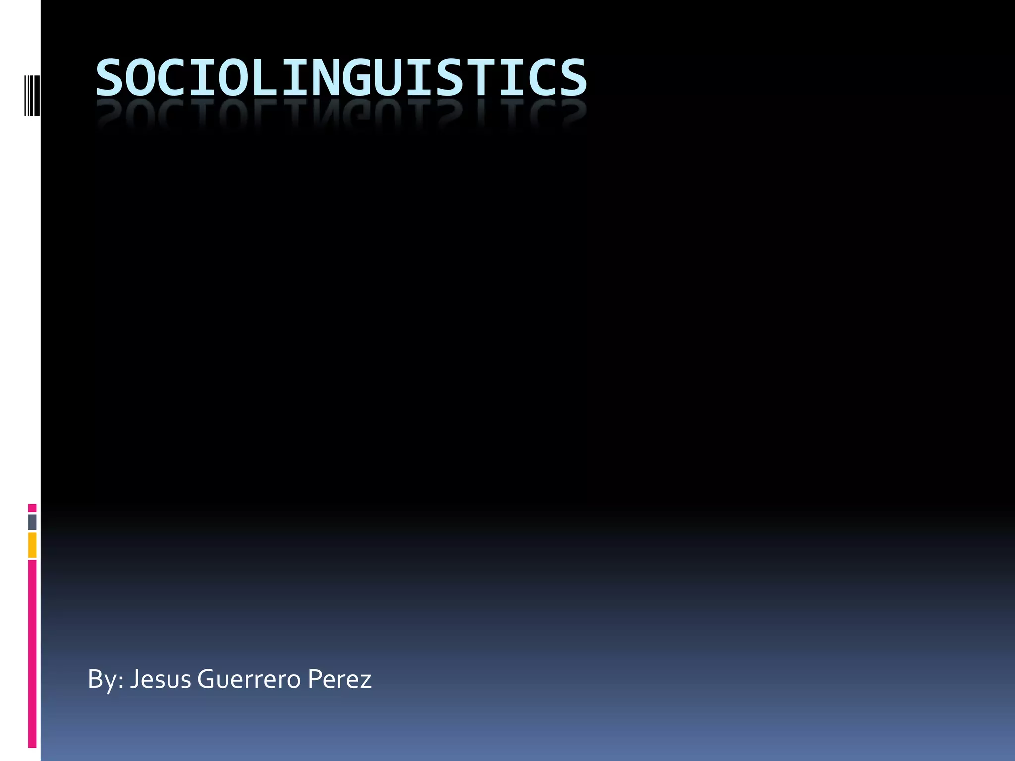Sociolinguistics | PPTX
