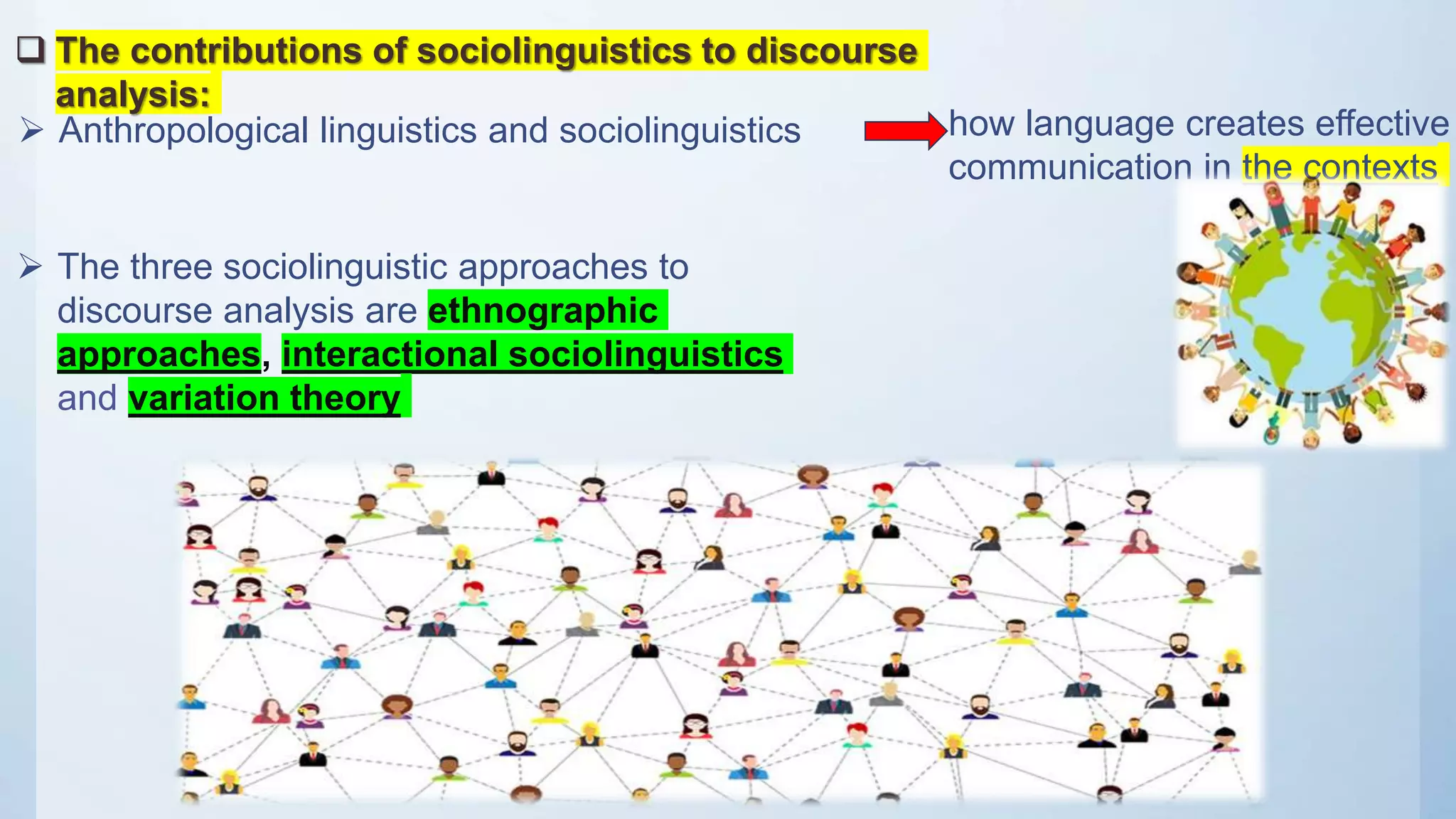 Sociolinguistics approaches ethnography and variation theory.....pptx