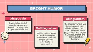Sociolinguistics_Disglossia, bilingualism, and multilingualism ...