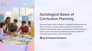 Sociological Bases of Curriculum Planning.pptx