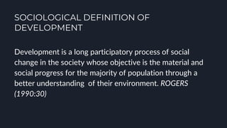 SOCIOLOGICAL DEFINITION OF DEVELOPMENT.pptx
