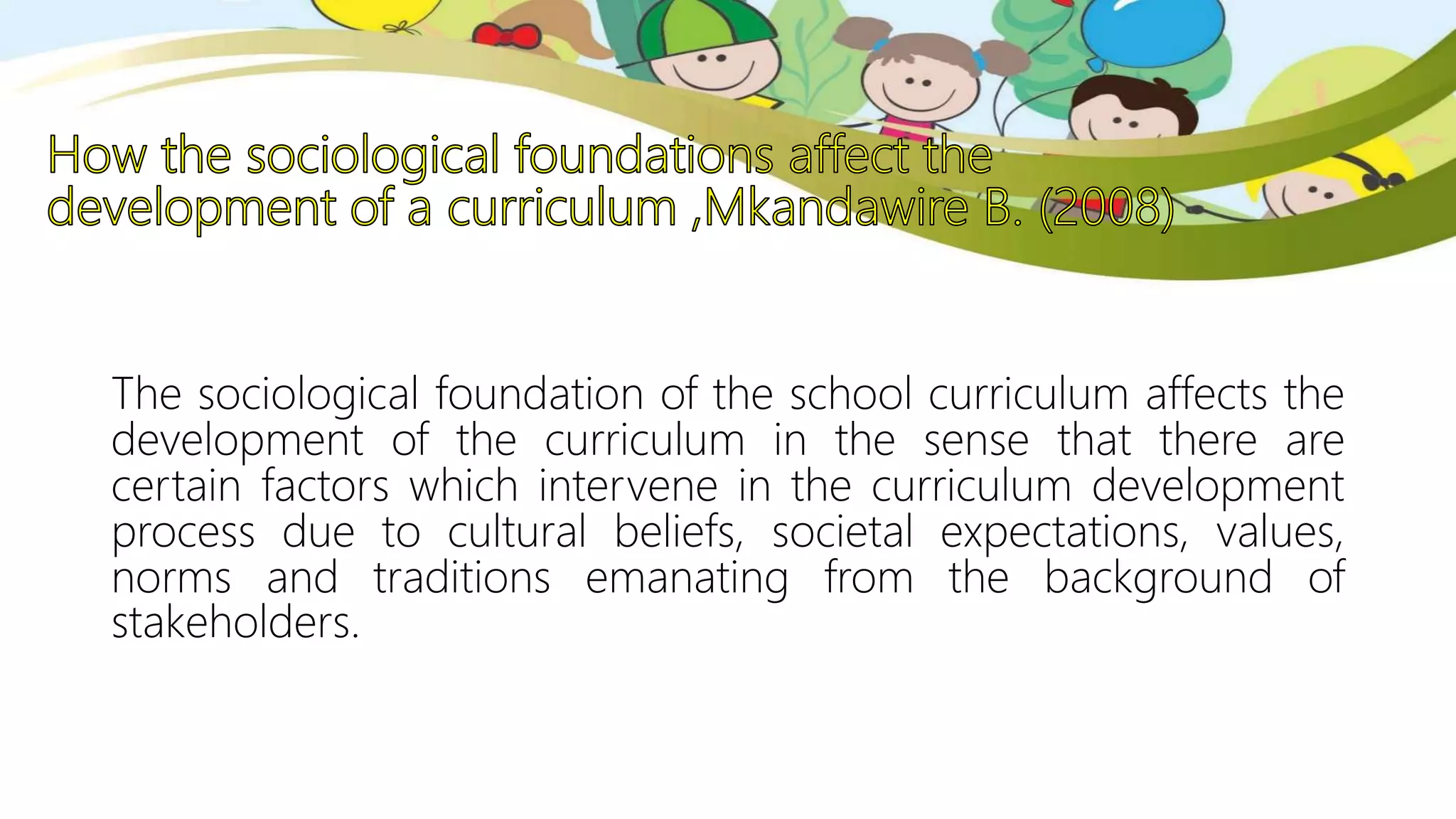 Sociological foundations of curriculum development | PPTX