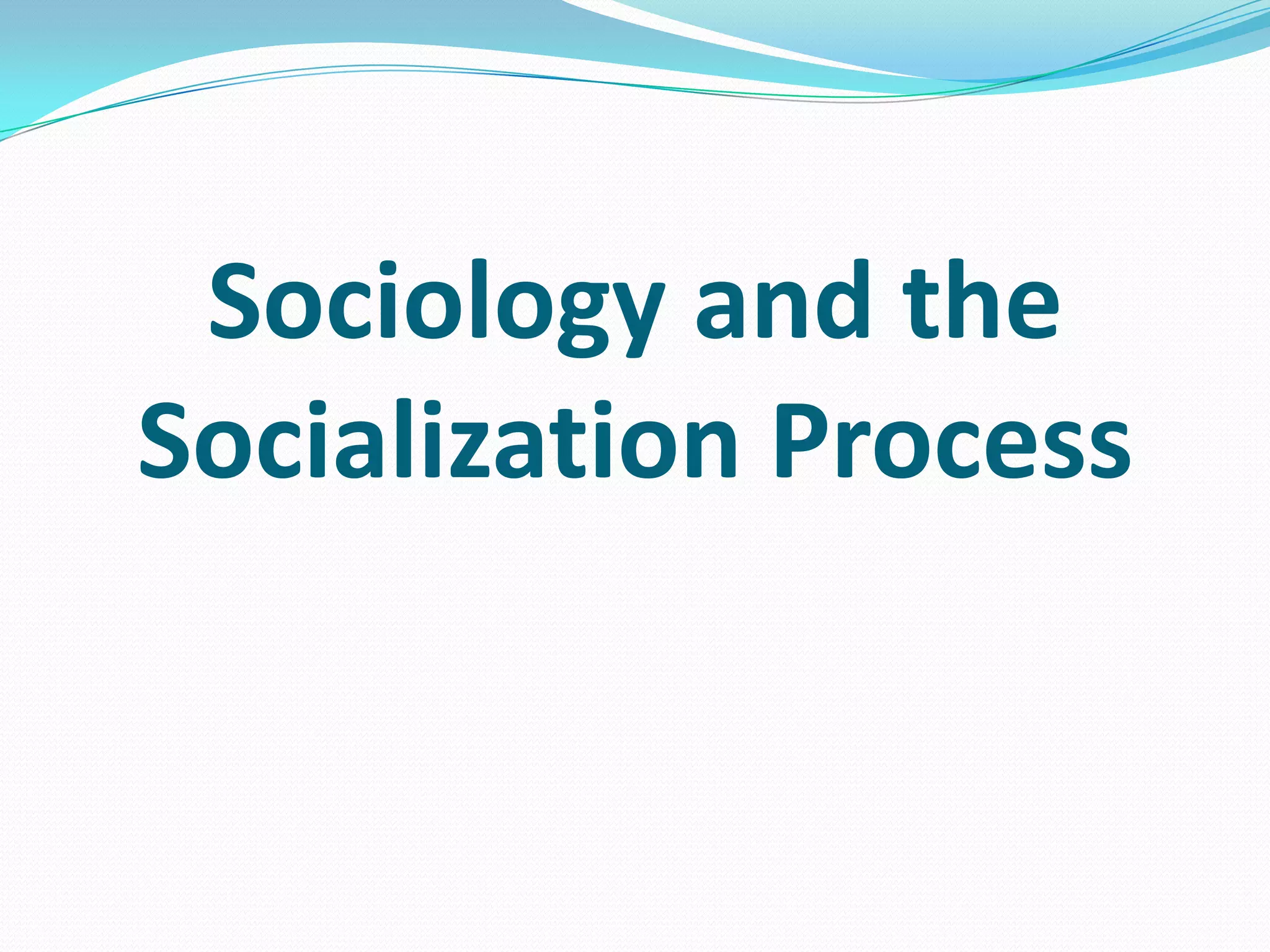 Sociological Foundations of Education--Sociology and the Socialization ...