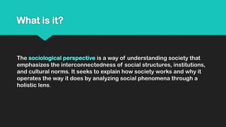 Sociological Perspective vUnderstanding c | PPT