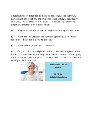 Sociological research takes many forms, including surveys, participa.docx