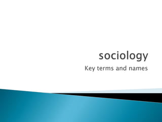 Sociology key terms and names | PPT