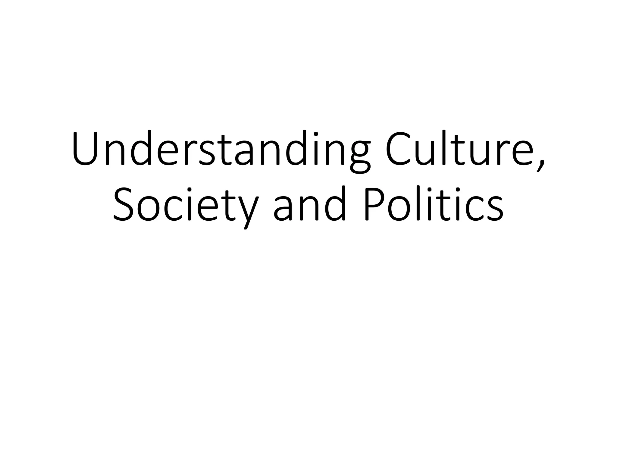 Understanding Culture, Society and Politics | PPTX | Science