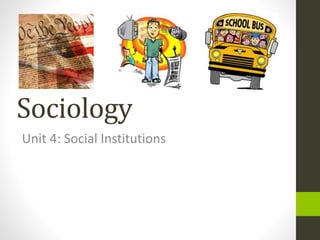 Sociology unit4socialinstitutionspowerpoint-140425093714-phpapp02 | PPT