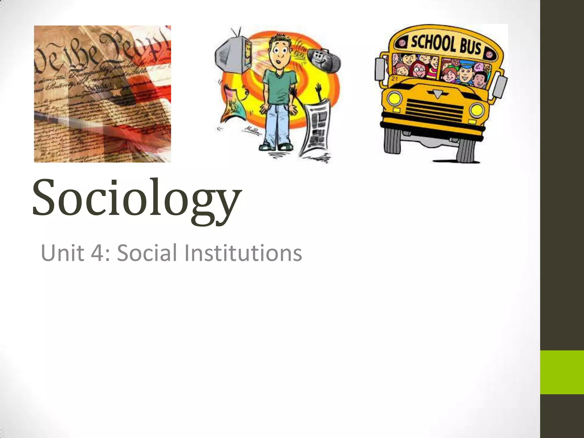 Sociology Unit 4 Social Institutions Power Point | PPTX