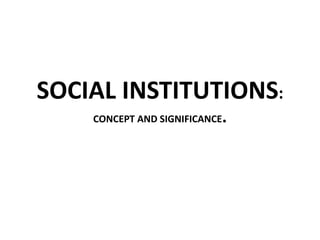 Sociology 9 social institutions | PPT