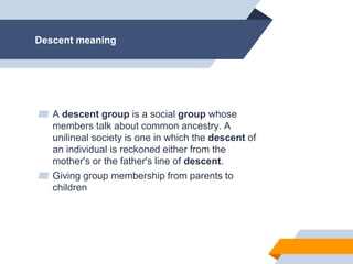 Sociology II Descent Meaning ,Defination and its Types.pptx