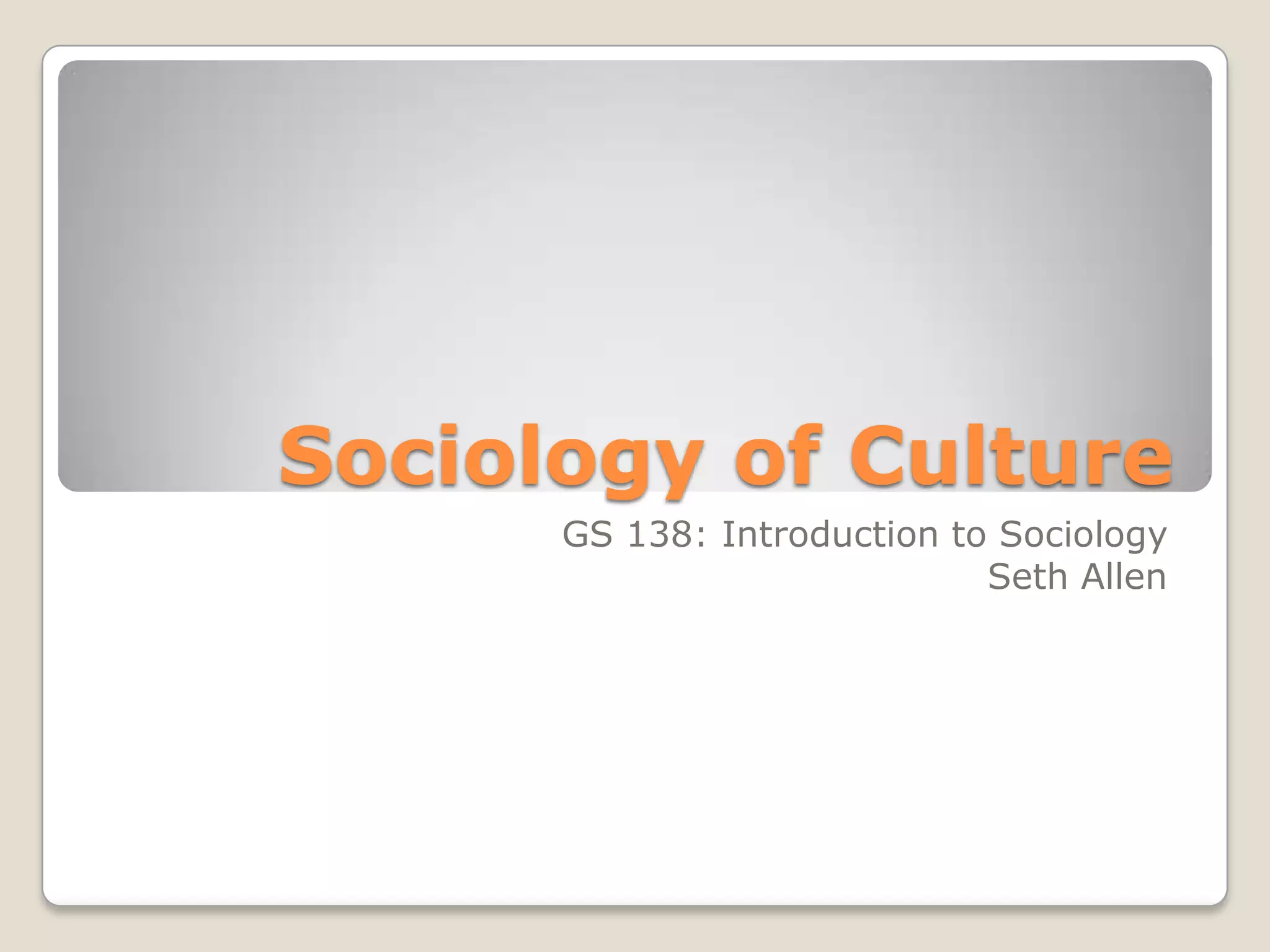 Sociology of culture | PPTX