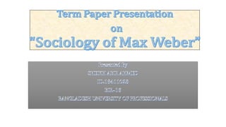 Sociology of Max Weber | PPTX