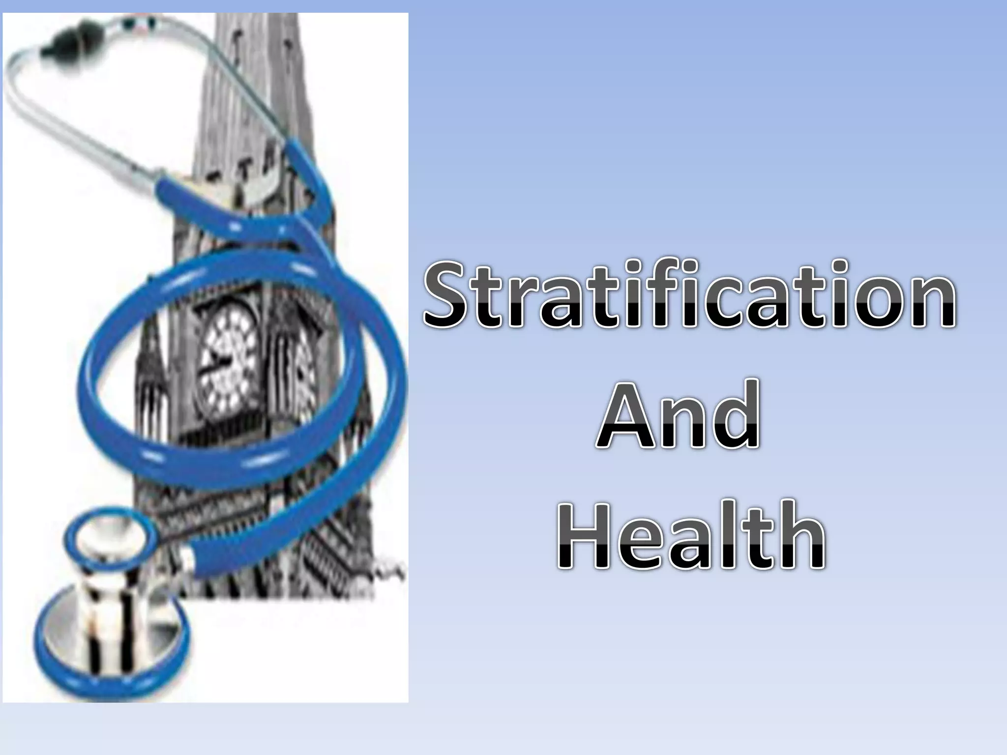 stratification and health | PPTX