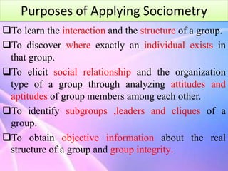Sociometry and its application in social sciences research | PPTX