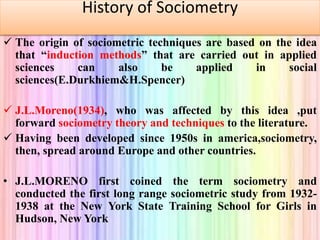 Sociometry and its application in social sciences research | PPTX