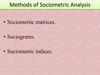 Sociometry and its application in social sciences research | PPTX