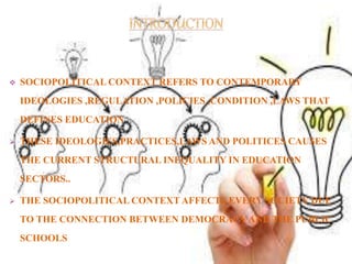 SOCIOPOLITICAL CONTEXT OF SCHOOL CURRICULUM IN PRESENT SCENARIO | PPT