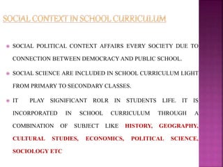 SOCIOPOLITICAL CONTEXT OF SCHOOL CURRICULUM IN PRESENT SCENARIO | PPT