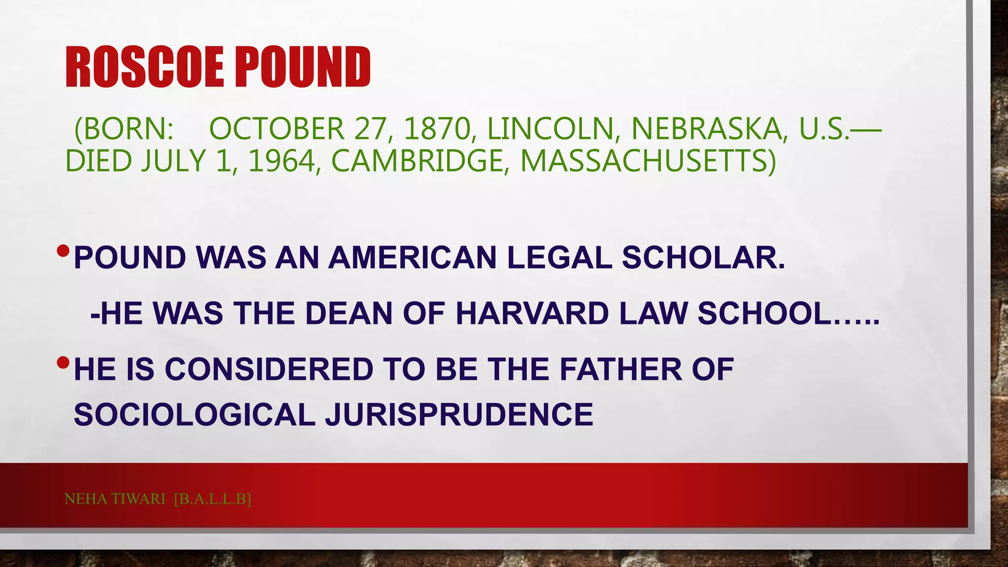 Sociological school ..Analysis on the Contribution of Roscoe Pound. | PPTX