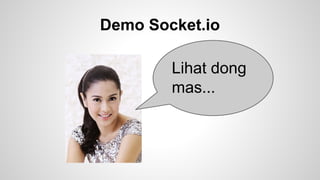 Qiscus TechTalk - Real-time Website with Node.js (socket.io) | PPT