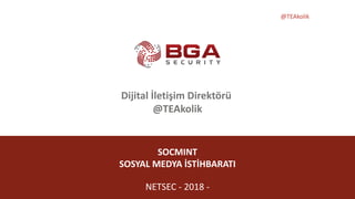 Siber Tehdit İstihbaratının En Güçlü Silahı SOCMINT | PPT