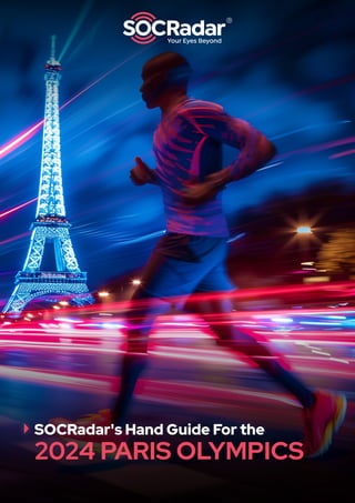 SOCRadar's Hand Guide For the 2024 Paris Olympics--.pdf