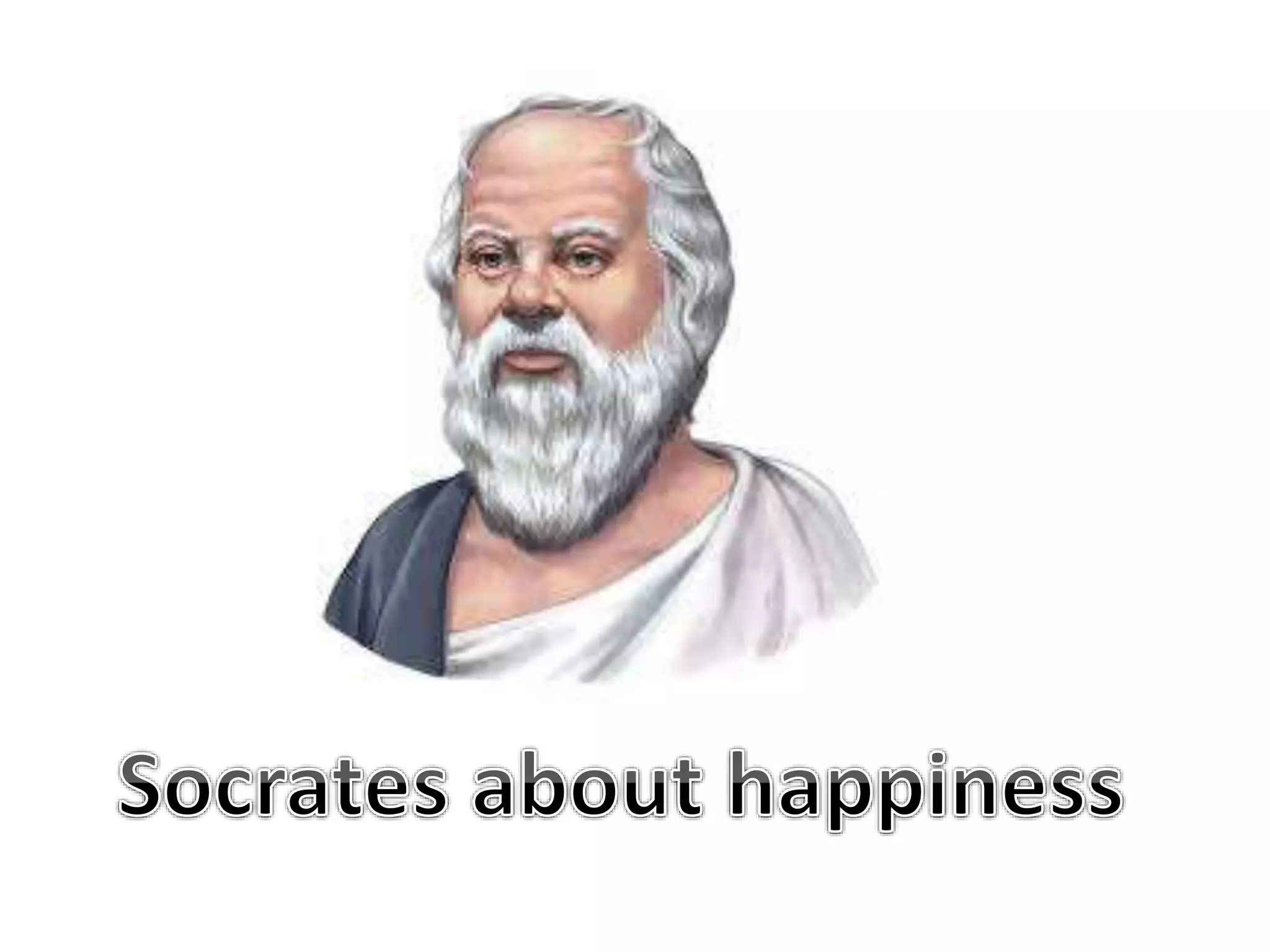 Socrates about happiness | PPTX