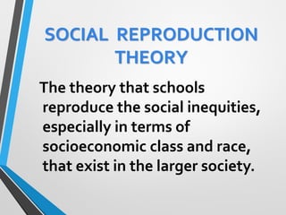 Social Reproduction Theory and Cultural & Social Capital | PPT | Free ...
