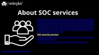 SOC Security Services | VertexPlus India | PPTX