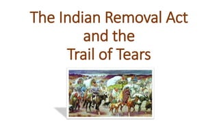 Indian Removal Act Trail Of Tears