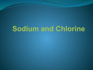 Sodium and Chlorine in human body and its nutrient needs | PPT