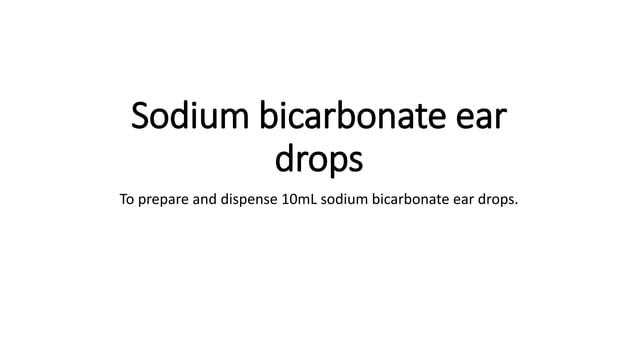 Sodium bicarbonate ear drops.pptx