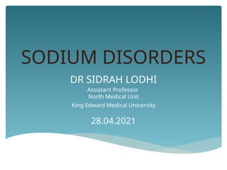 Sodium_Disorders_by_Dr_Sidrah_Lodhi_(28.04.2021).pptx