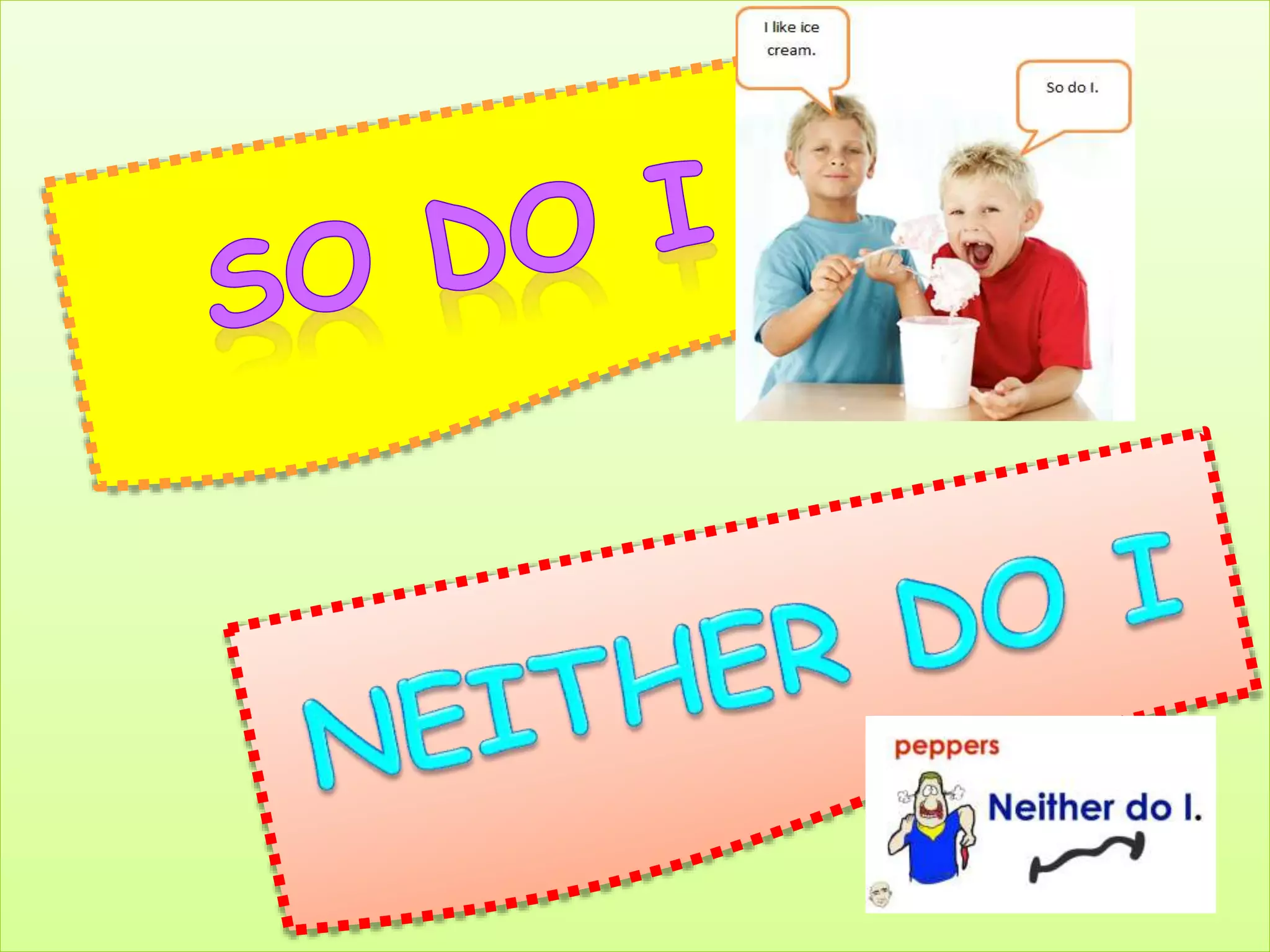 So do i neither do i | PPTX