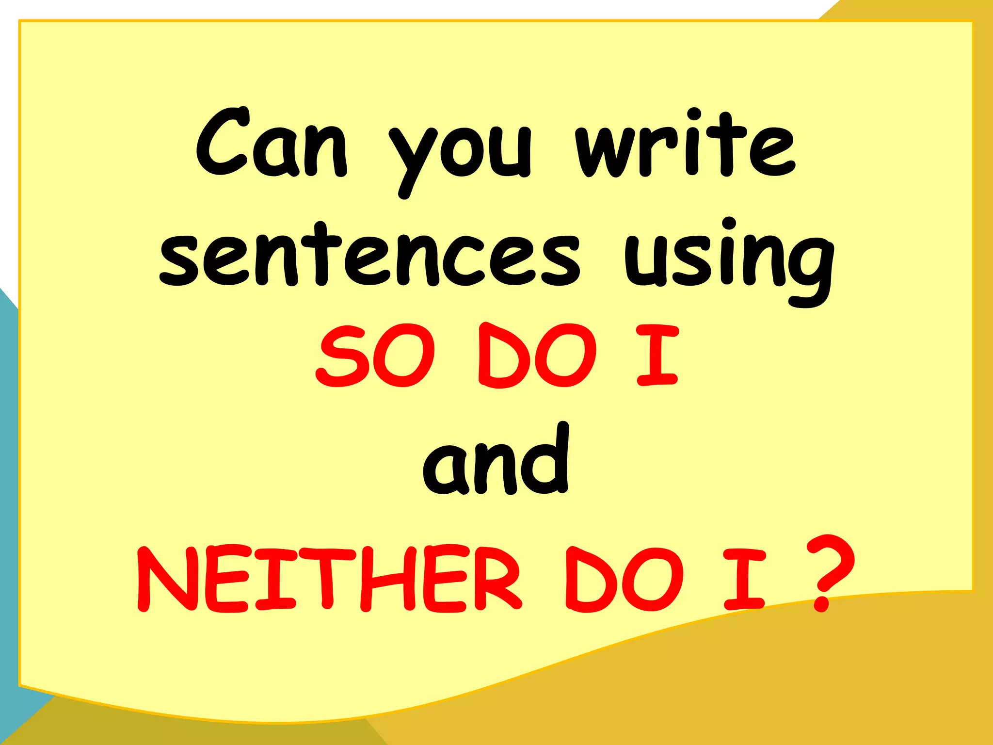 So do i neither do i | PPTX